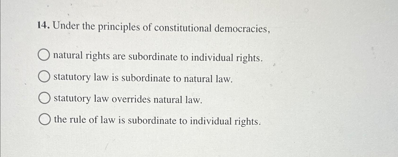 Solved Under the principles of constitutional democracies, | Chegg.com