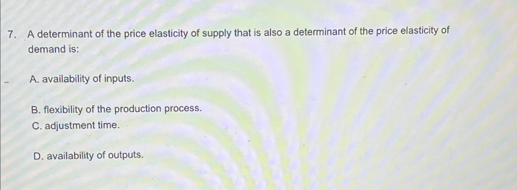 Solved A determinant of the price elasticity of supply that | Chegg.com