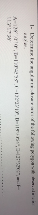 Solved 1- Determine the angular misclosure error of the | Chegg.com
