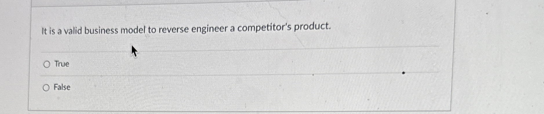 Solved It is a valid business model to reverse engineer a | Chegg.com