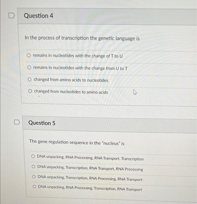Solved D Question 4 In the process of transcription the | Chegg.com
