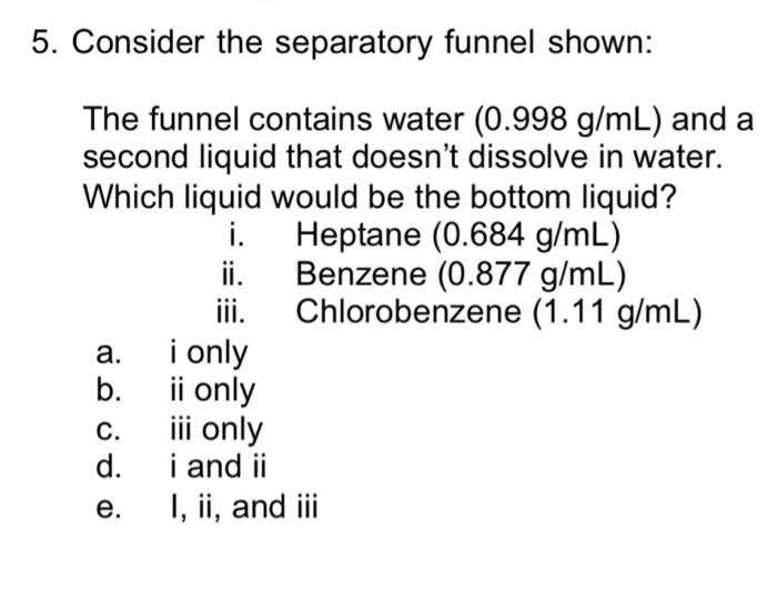 Solved 5. Consider the separatory funnel shown: The funnel | Chegg.com