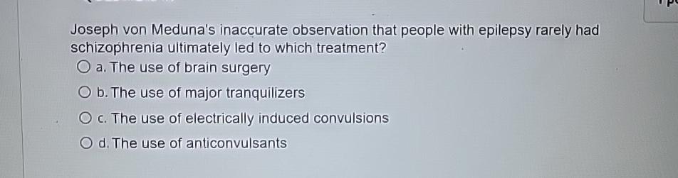Solved Joseph von Meduna's inaccurate observation that | Chegg.com
