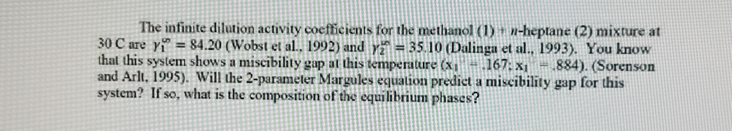 Solved The infinite dilution activity coefficients for the | Chegg.com