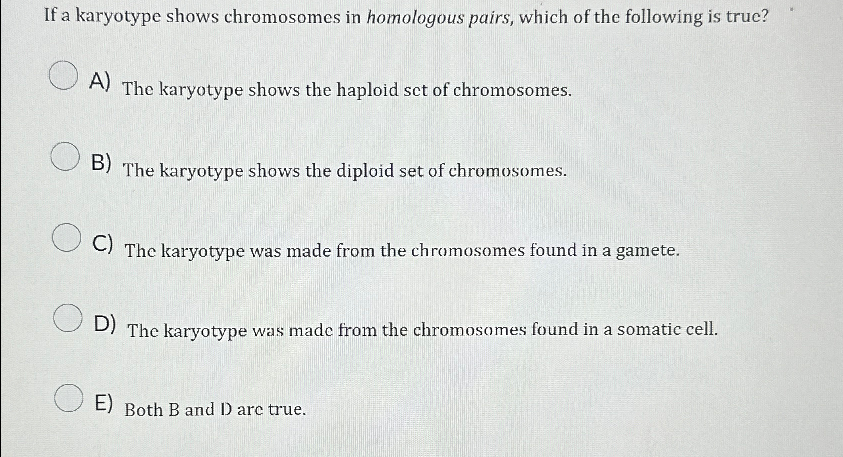 Solved If a karyotype shows chromosomes in homologous pairs, | Chegg.com