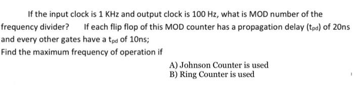 Solved If the input clock is 1 KHz and output clock is 100 | Chegg.com