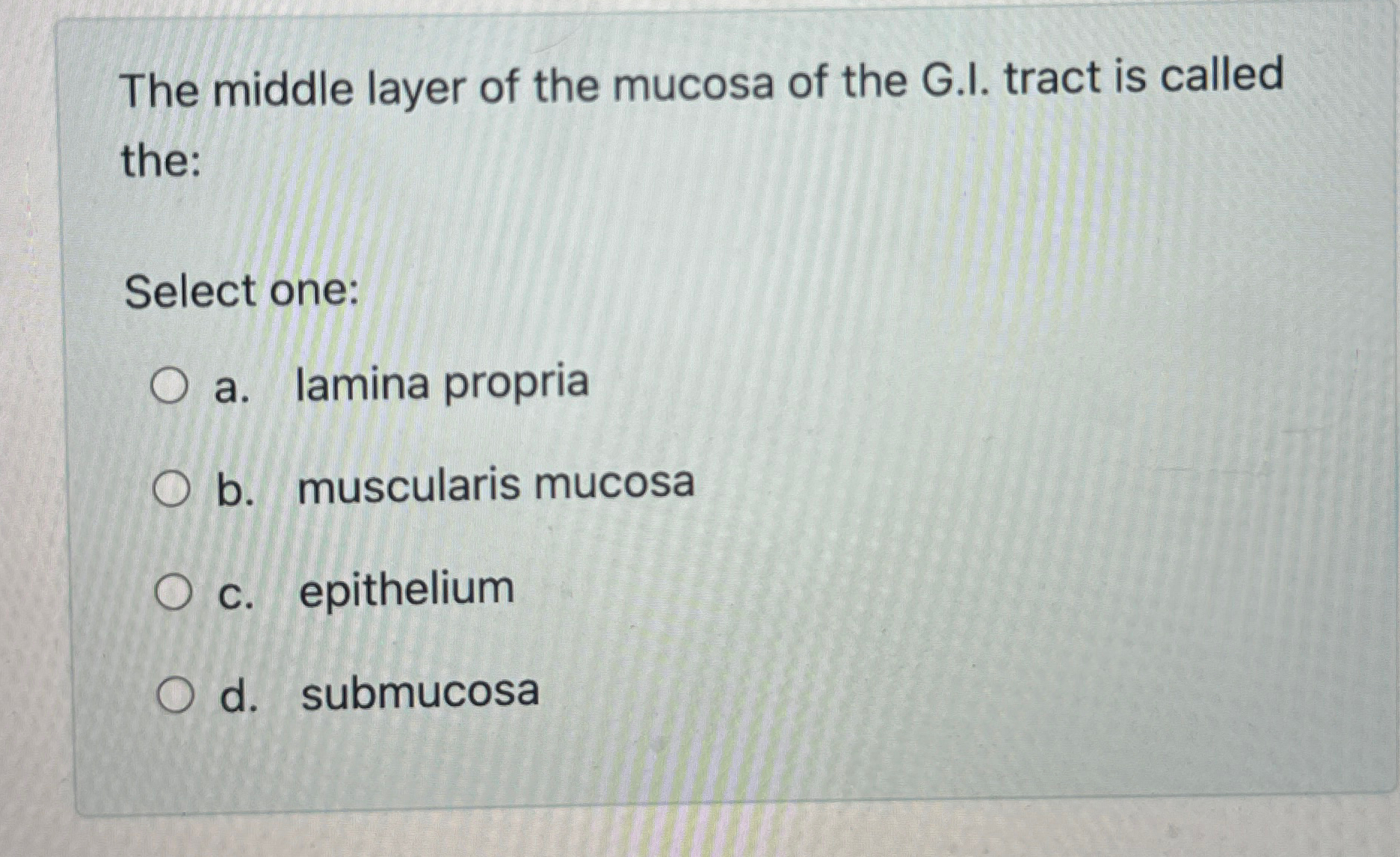 Solved The middle layer of the mucosa of the G.I. tract is | Chegg.com