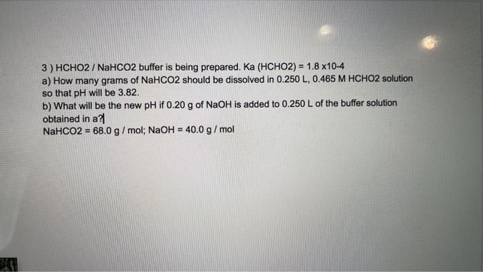 Solved 3) HCHO2 / NaHCO2 buffer is being prepared. Ka | Chegg.com