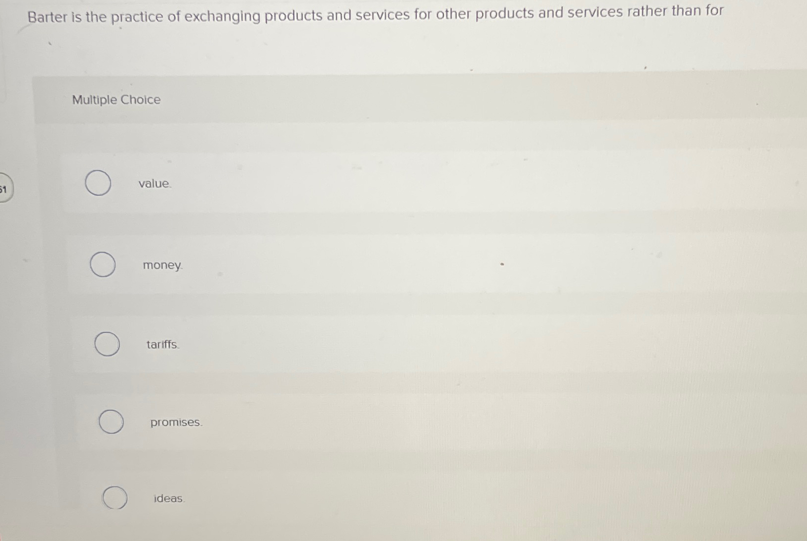 Solved Barter is the practice of exchanging products and | Chegg.com