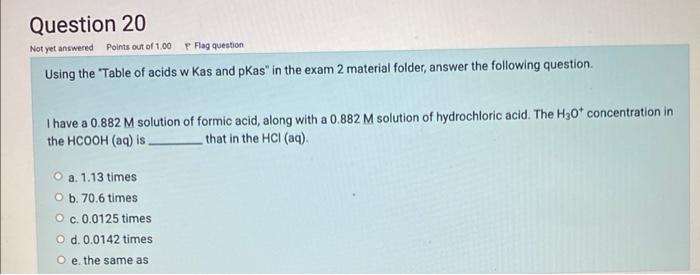 Solved Using the "Table of acids w Kas and pKas" in the exam | Chegg.com