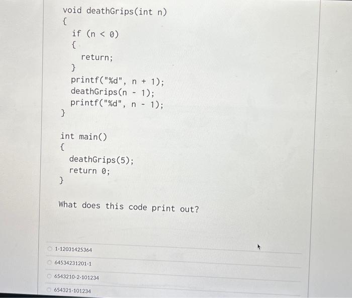 Solved void deathGrips(int n ) \{ if (n