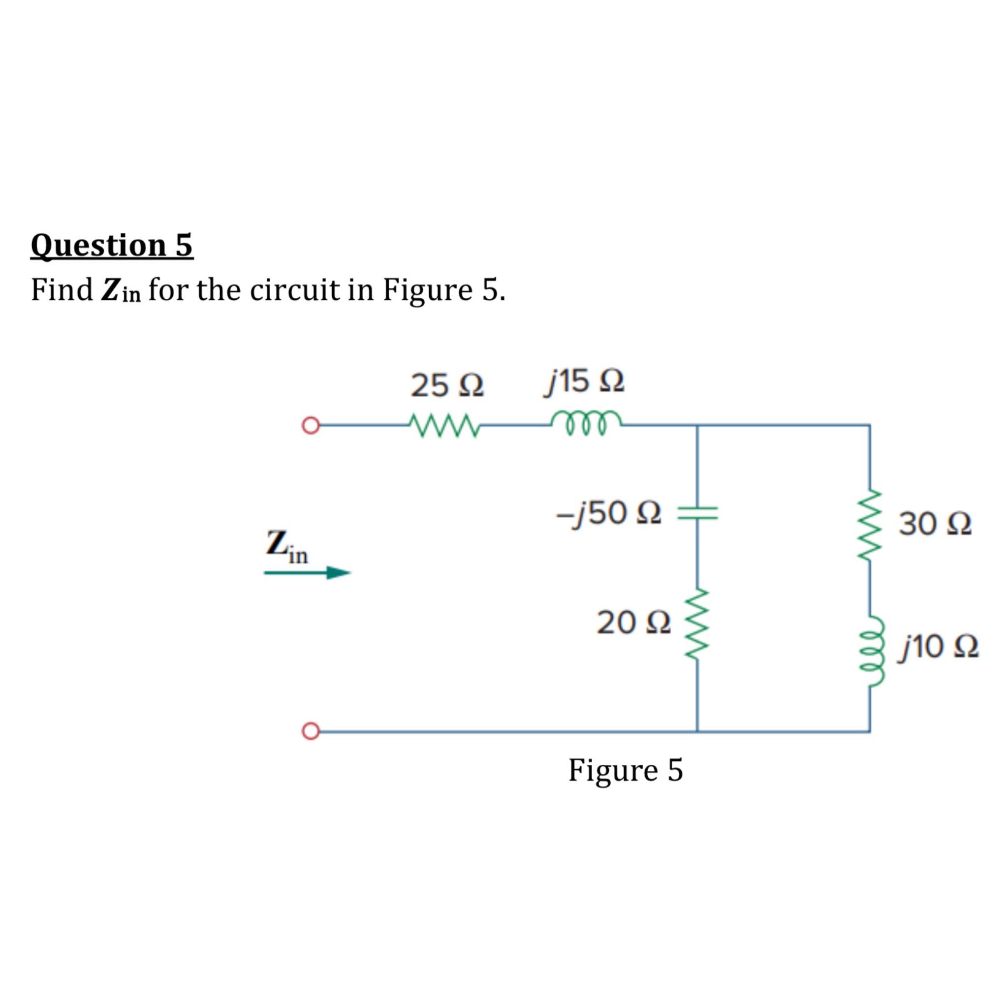 Solved Question 5Find Zin ﻿for the circuit in Figure 5. | Chegg.com