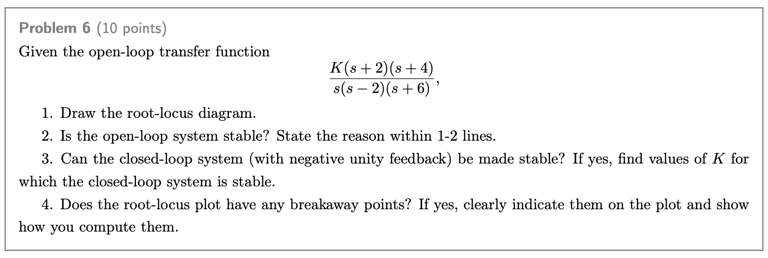 Solved Problem 6 (10 ﻿points) ﻿Given the open-loop transfer | Chegg.com