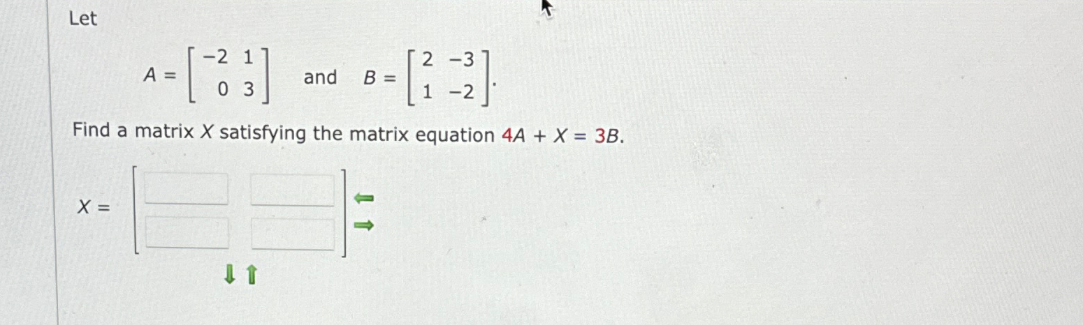 Solved LetA=[-2103] ﻿and B=[2-31-2]Find a matrix x | Chegg.com
