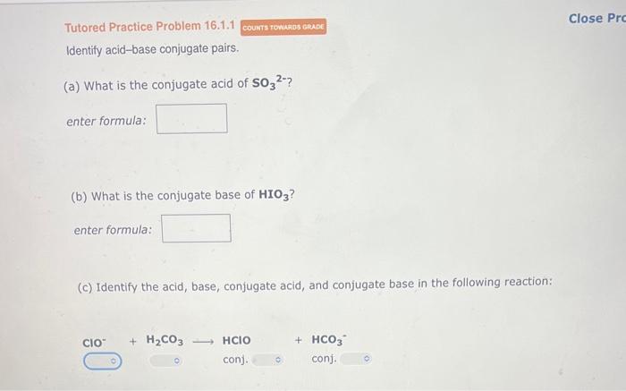 Solved Tutored Practice Problem 16.1.1 Identify acid-base | Chegg.com