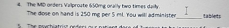 Solved The MD orders Valproate 650mg ﻿orally two times | Chegg.com