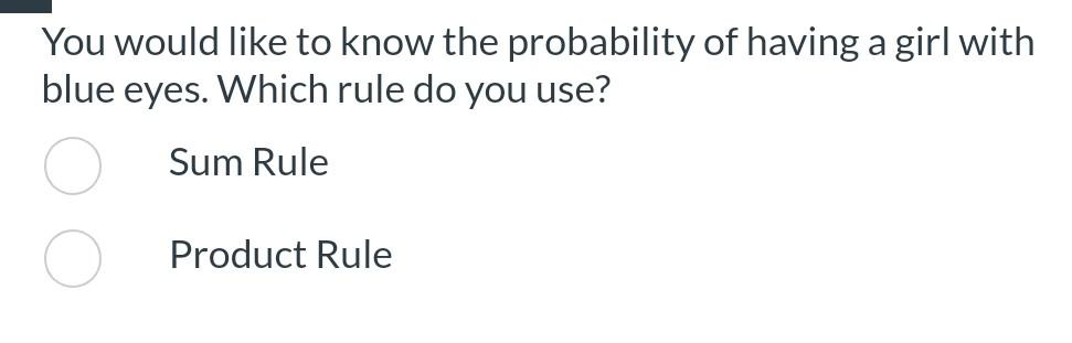 Solved You would like to know the probability of having a | Chegg.com