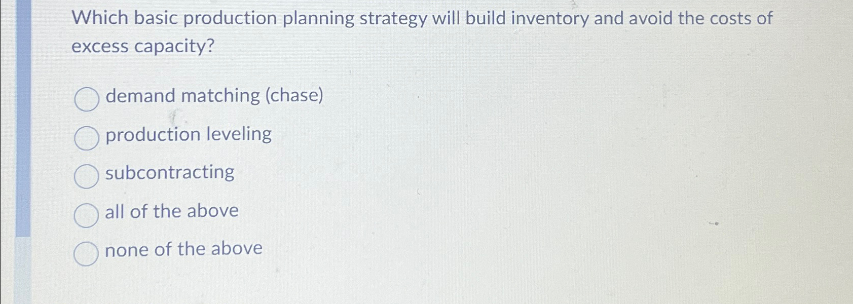 Solved Which basic production planning strategy will build | Chegg.com