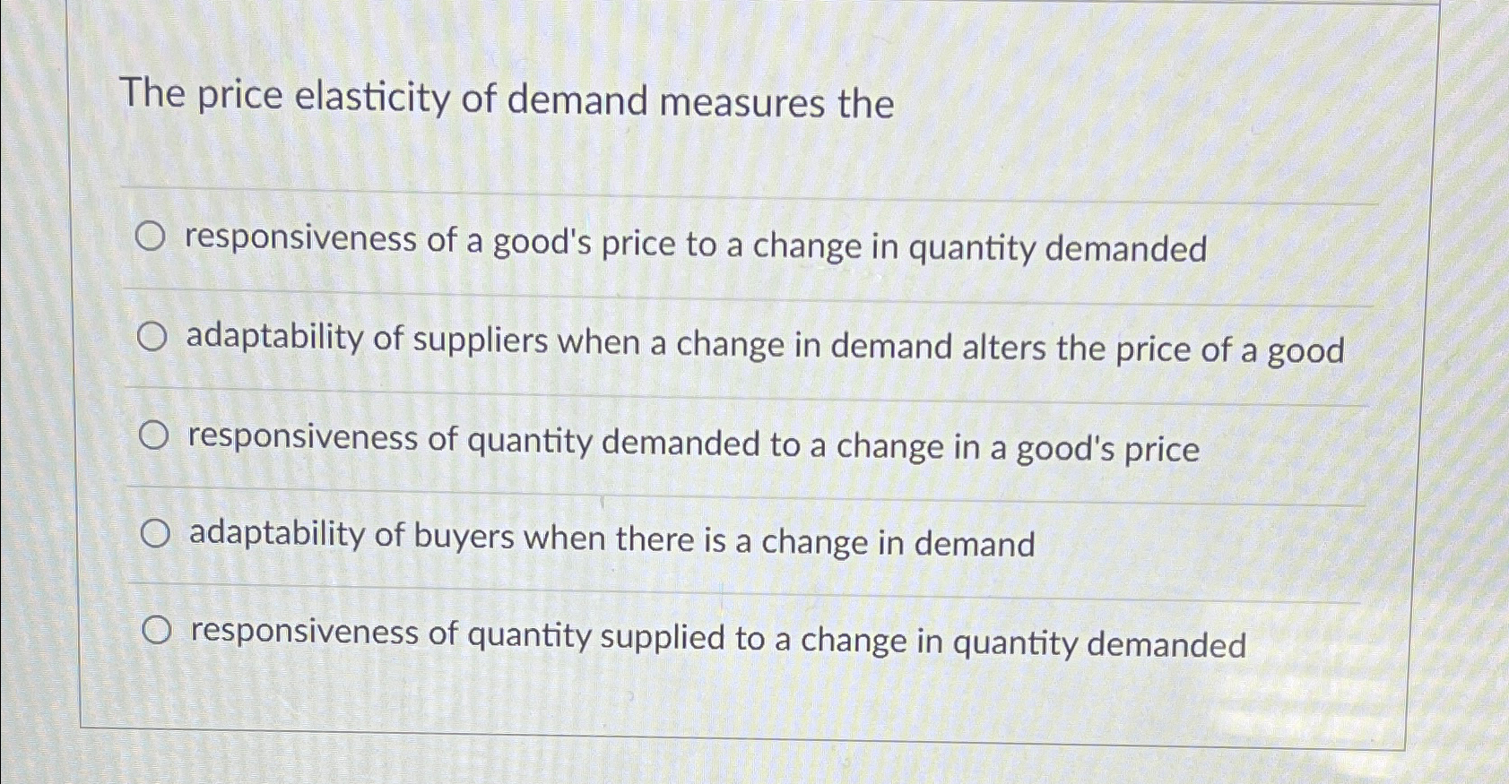 Solved The price elasticity of demand measures | Chegg.com