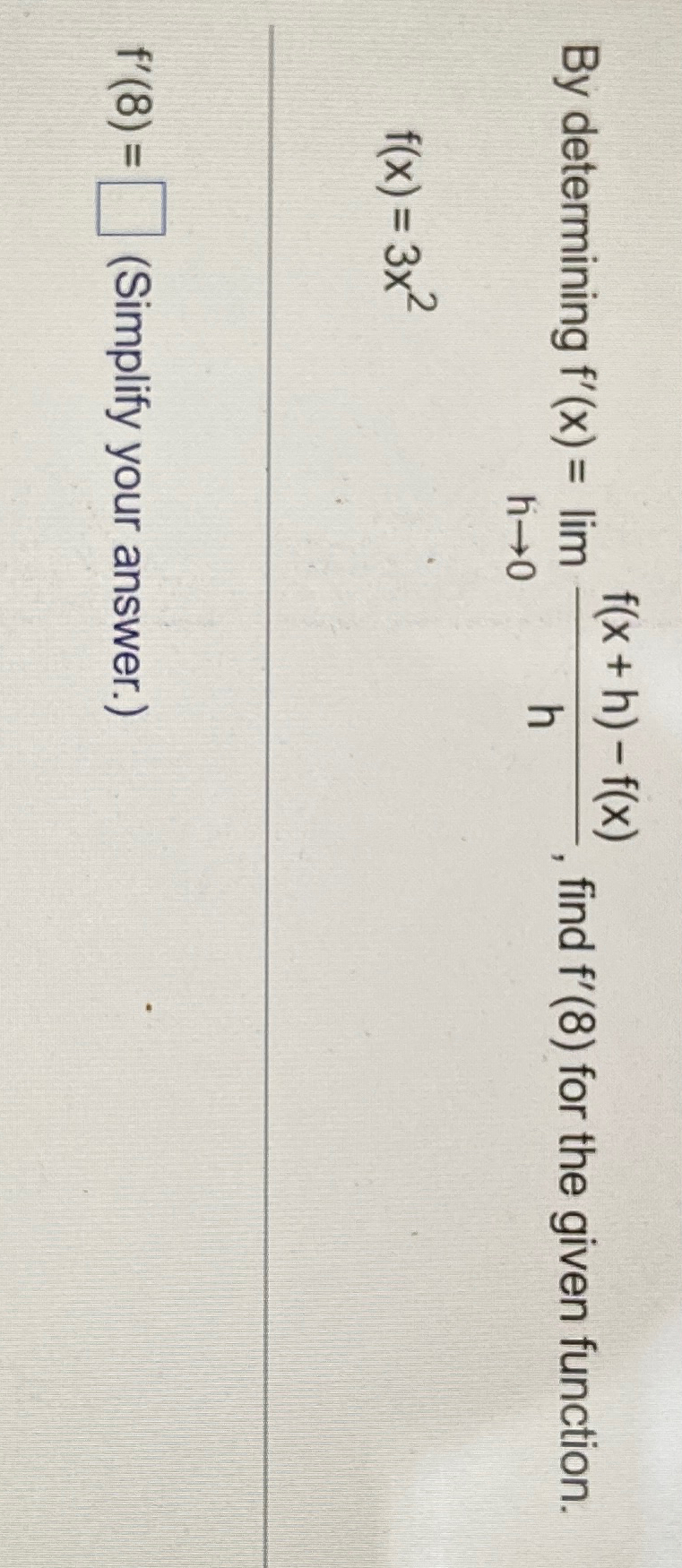 Solved By determining f'(x)=limh→0f(x+h)-f(x)h, ﻿find f'(8) | Chegg.com