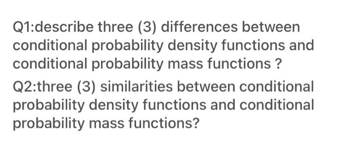 Solved Q1:describe three (3) differences between conditional | Chegg.com