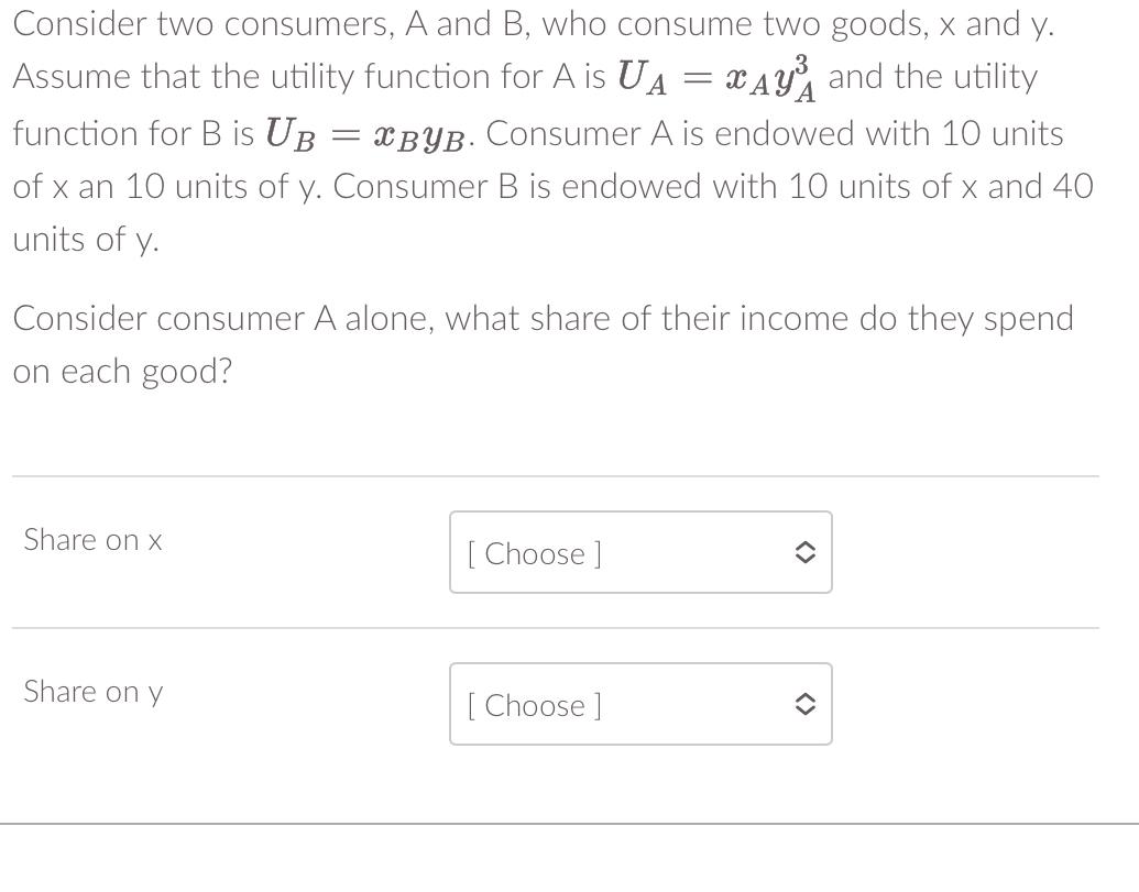 Solved Consider two consumers, A and B, ﻿who consume two | Chegg.com