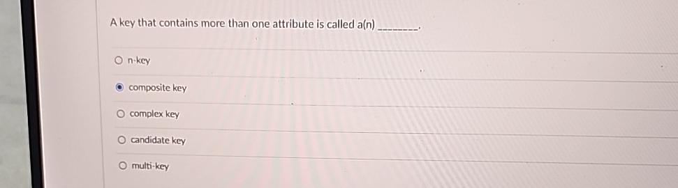 Solved A key that contains more than one attribute is called | Chegg.com