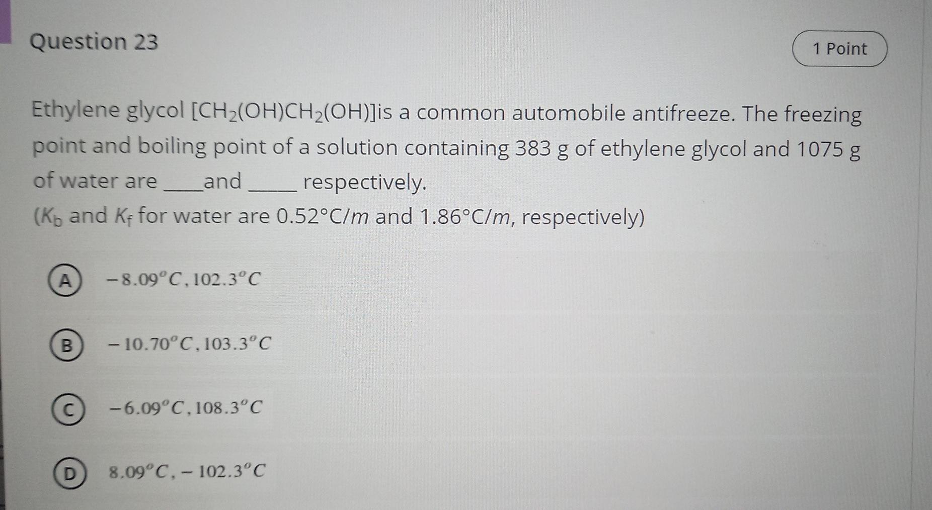 Solved Question 23 1 Point Ethylene glycol | Chegg.com