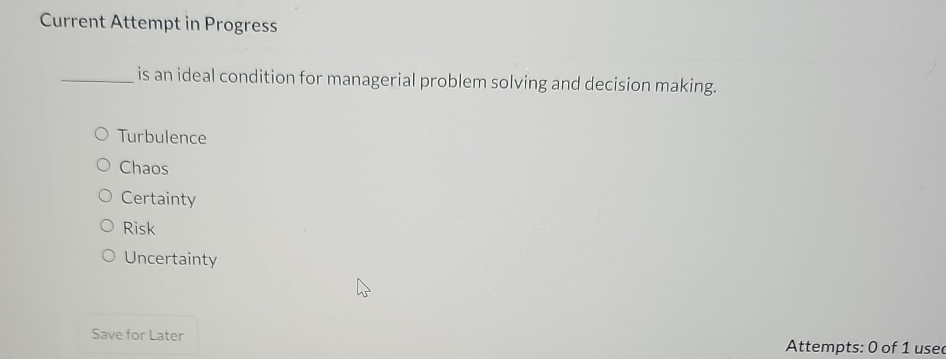 Solved is an ideal condition for managerial problem solving | Chegg.com