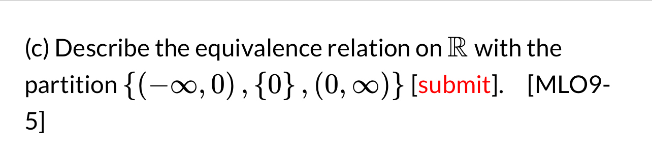 Solved (c) ﻿Describe the equivalence relation on R ﻿with the | Chegg.com
