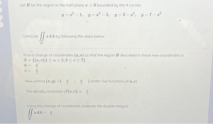 Solved Let R be the region in the half-plane > 0 bounded by | Chegg.com