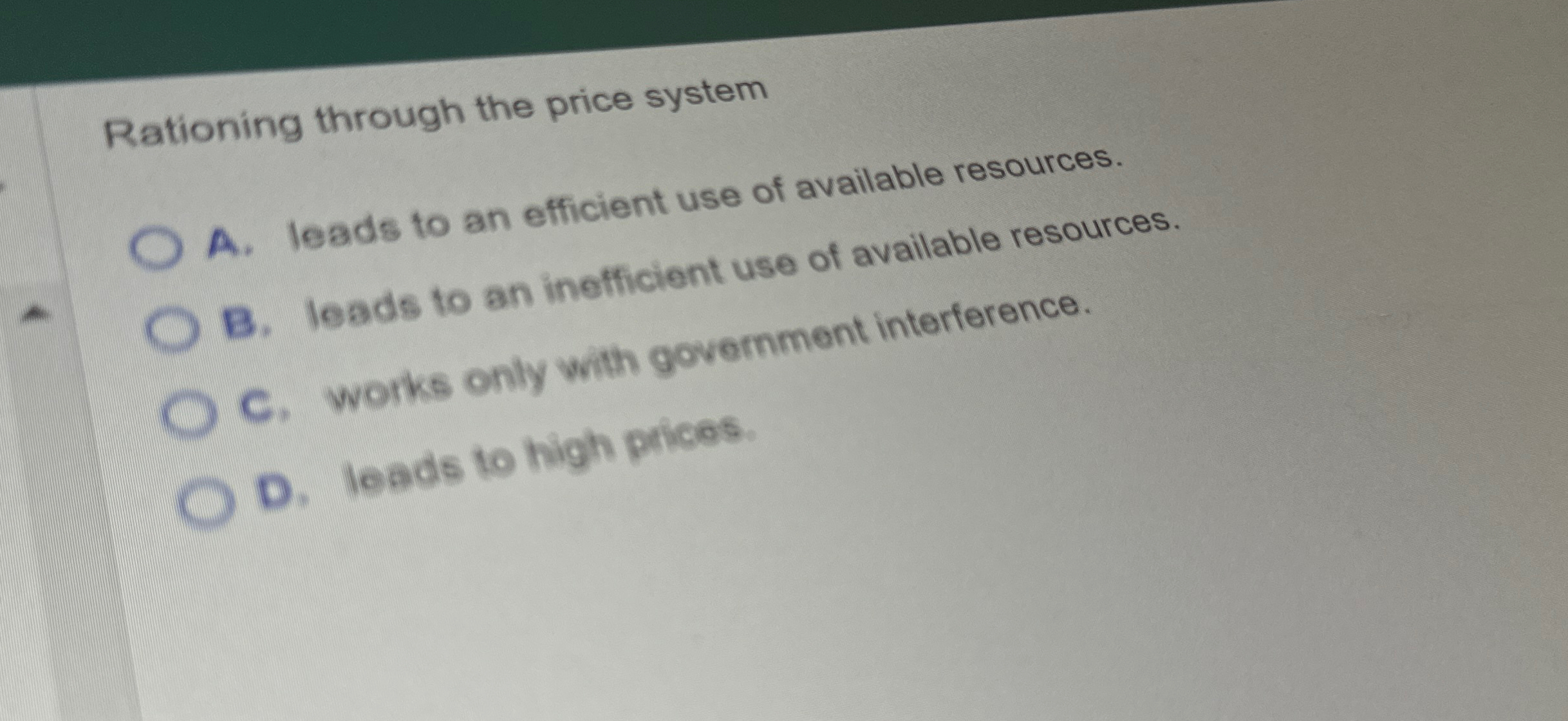 Solved Rationing through the price systemA. ﻿leads to an | Chegg.com