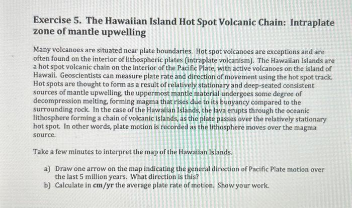 Solved Exercise 5. The Hawaiian Island Hot Spot Volcanic | Chegg.com