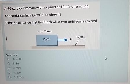 Solved A 20kg ﻿block moves with a speed of 10ms ﻿on a rough | Chegg.com