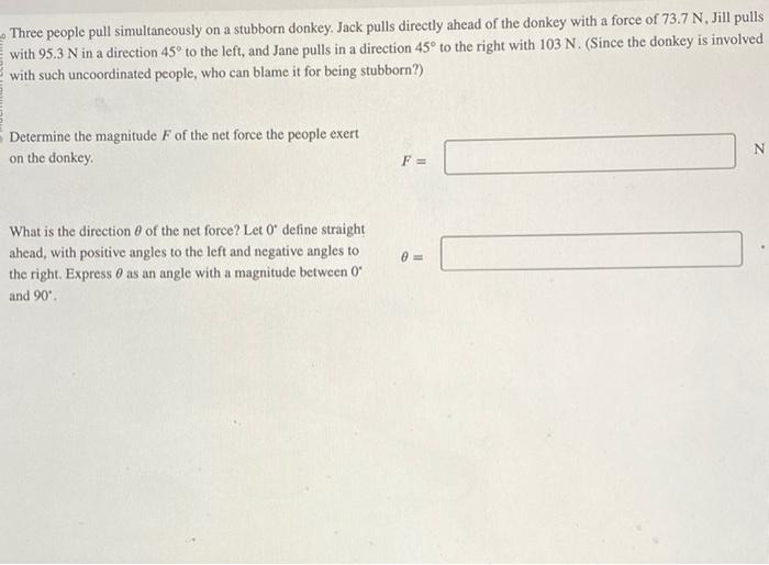 Solved Three people pull simultaneously on a stubborn | Chegg.com