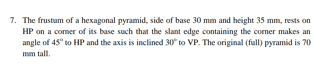 Solved 7. The frustum of a hexagonal pyramid, side of base | Chegg.com
