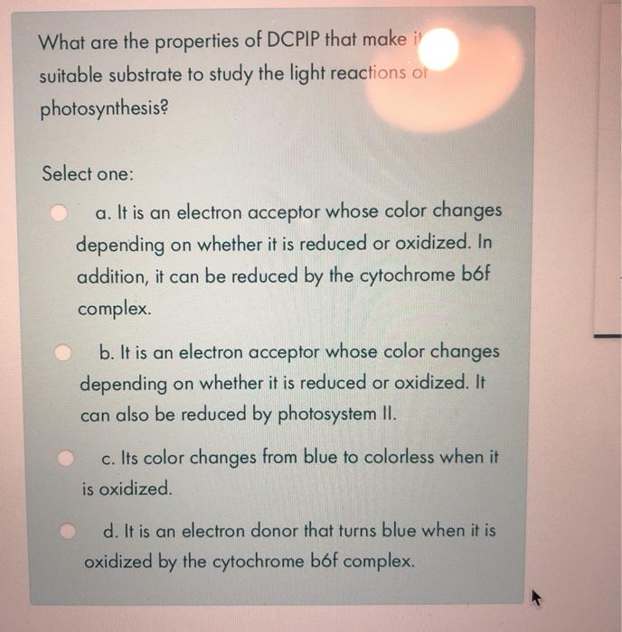 Solved What are the properties of DCPIP that make it | Chegg.com