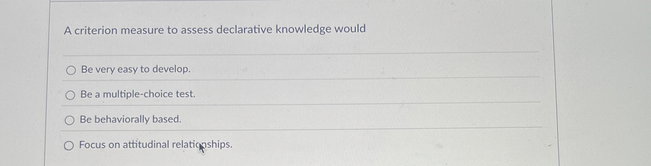 Solved A criterion measure to assess declarative knowledge | Chegg.com