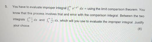 Solved You have to evaluate improper integral ∫1ωe−x2dx= | Chegg.com