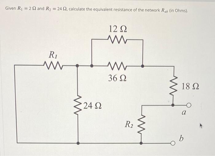 [Solved]: Given \( R_{1}=2 \Omega \) and \( R_{2}=24 \Omega