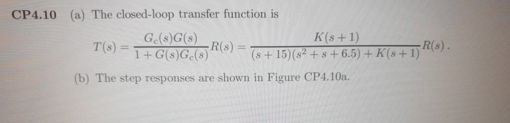 Solved CP4.10 (a) The closed-loop transfer function is | Chegg.com