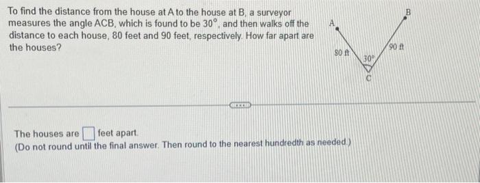 Solved To find the distance from the house at A to the house | Chegg.com