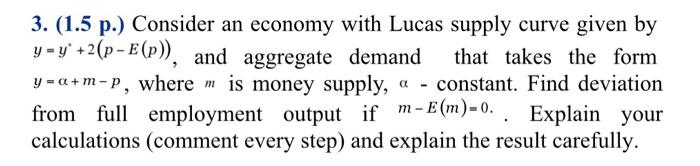 Solved 3. (1.5 p.) Consider an economy with Lucas supply | Chegg.com