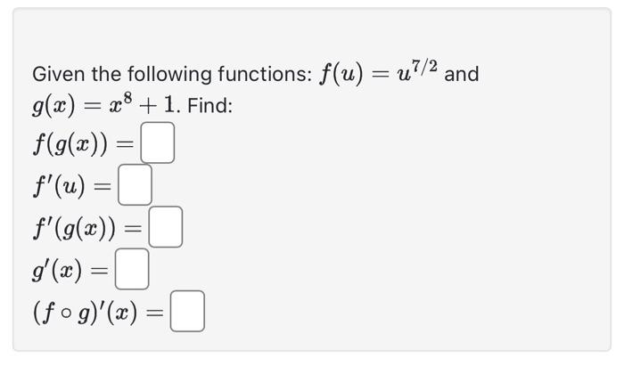 Solved Given the following functions: f(u)=u7/2 and | Chegg.com