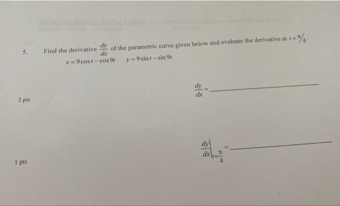 Solved 5. Find the derivative dxdy of the parametric curve | Chegg.com