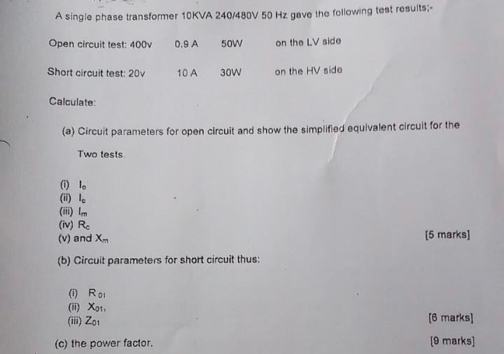 Solved A single phase transformer 10KVA 240480V50Hz ﻿gave | Chegg.com