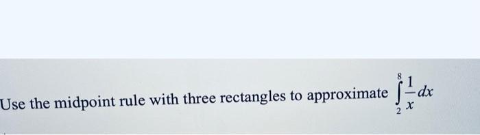 Solved dx Use the midpoint rule with three rectangles to | Chegg.com