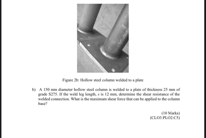 Solved Figure 26: Hollow steel column welded to a plate b) A | Chegg.com