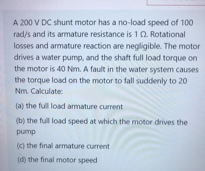 Solved A 200 V DC shunt motor has a no-load speed of 100 | Chegg.com