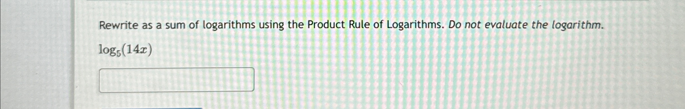 Solved Rewrite as a sum of logarithms using the Product Rule | Chegg.com